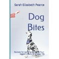 Dog Bites : Recipes for spoiling the four-legged creature in your life ...