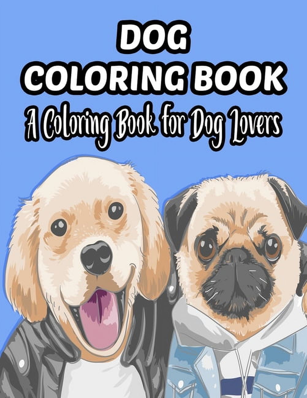 Dog Coloring Book A Coloring Book For Dog Lovers: A Coloring And ...