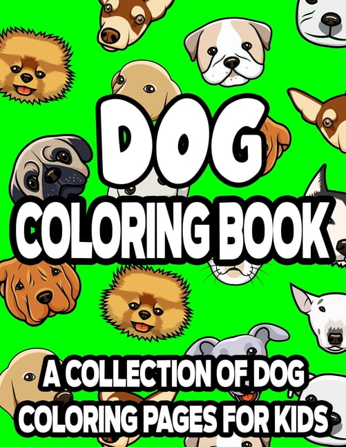 Dog Coloring Book A Collection Of Dog Coloring Pages For Kids: Adorable ...