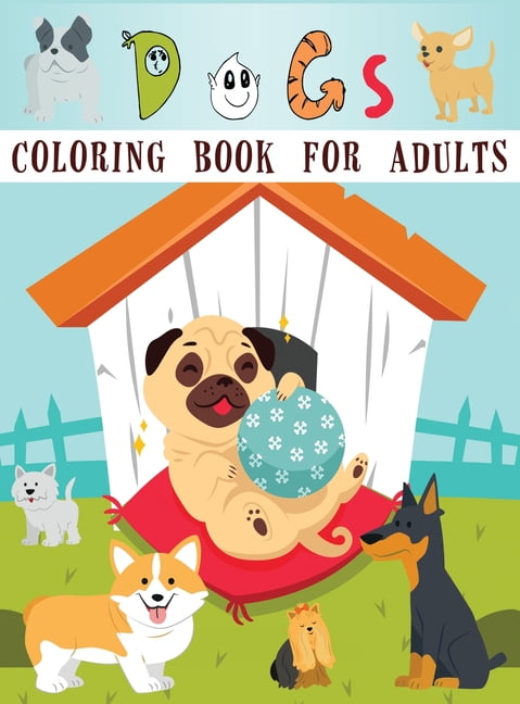 Dog Coloring Book for Adults: An Adult Coloring Book Featuring Fun and ...