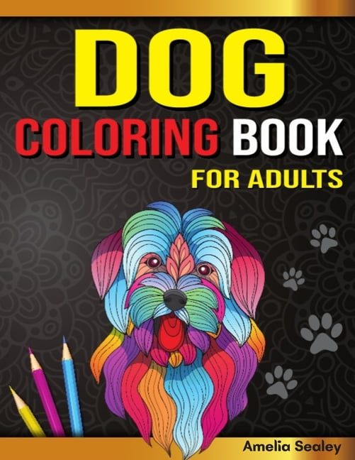 Amazing Dogs Adult Coloring Book: Dog Coloring Pages for Relaxation and ...