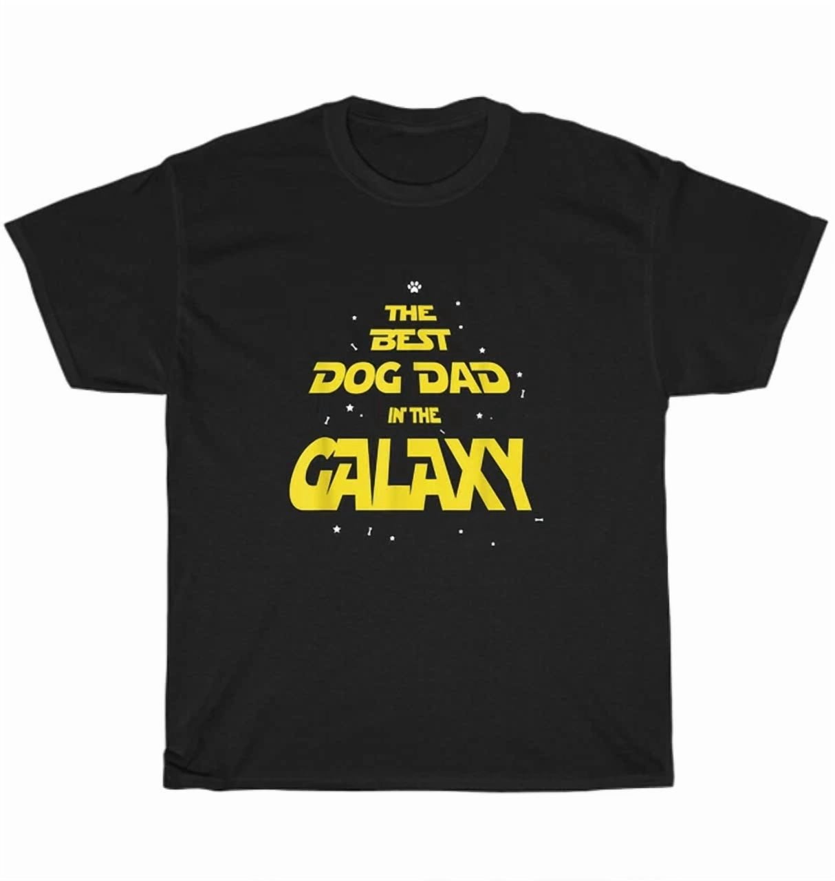 Dog Dad Best Dog Dad In The Galaxy Puppy Pet T-Shirt Mens Father Tee ...