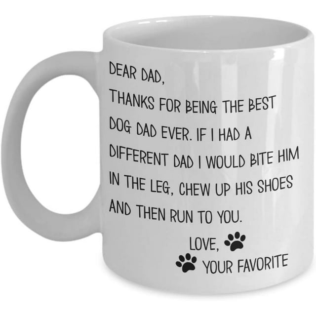 Dog Dad Mug Funny Thanks For Being Mine 11 or 15 Ounce White Ceramic ...