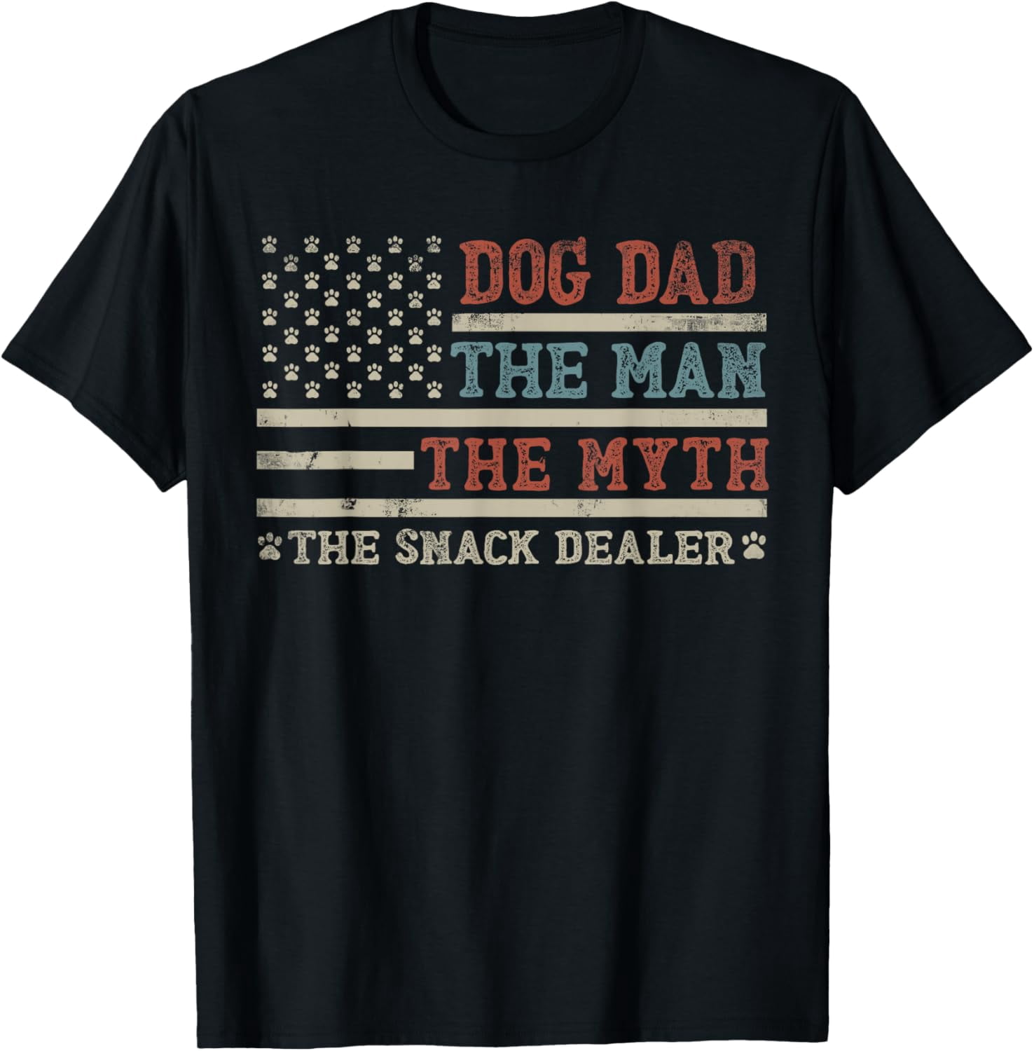 Dog Dad The Man The Myth The Snack Dealer Funny Father's Day T-Shirt ...