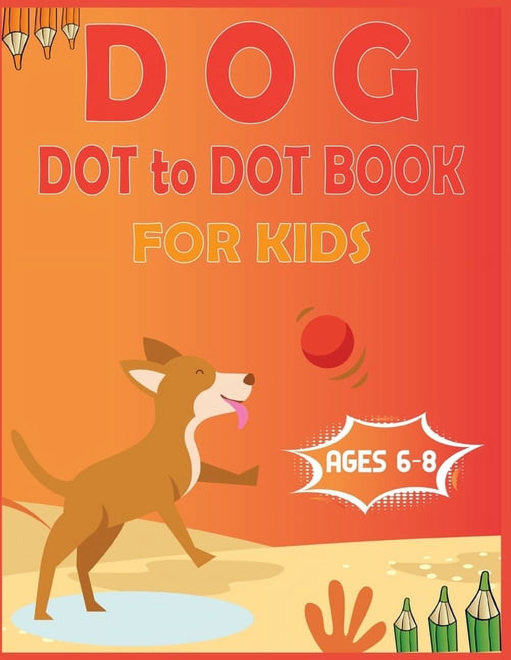 Dog Dot to Dot Book For Kids Ages 6-8: Connect the dot Activities for ...