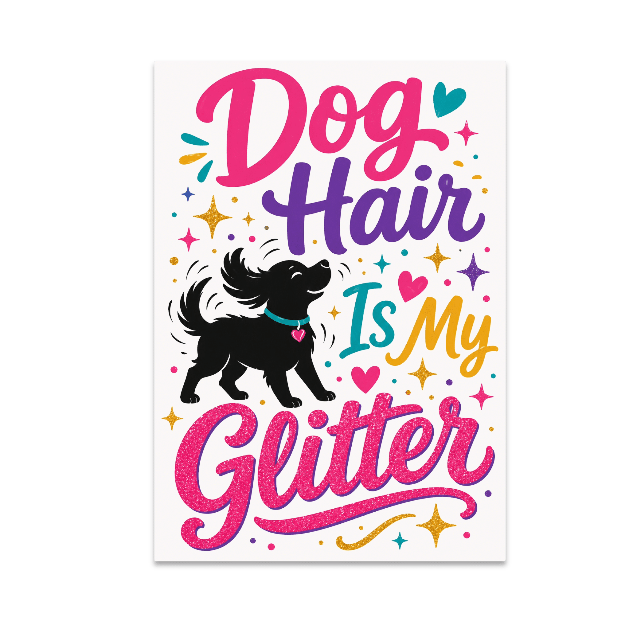 Dog Hair Is My Glitter - Pet Lover - 13x19 Poster Print - Walmart.com