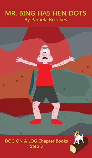 Dog on a Log Chapter Books: Mr. Bing Has Hen Dots Chapter Book: Sound ...