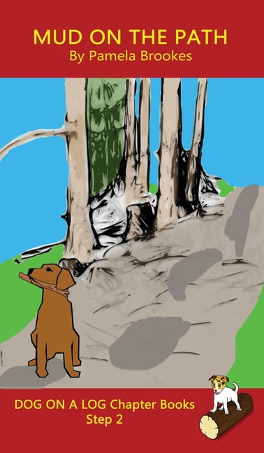 Dog on a Log Chapter Books: Mud On The Path Chapter Book: Sound-Out ...