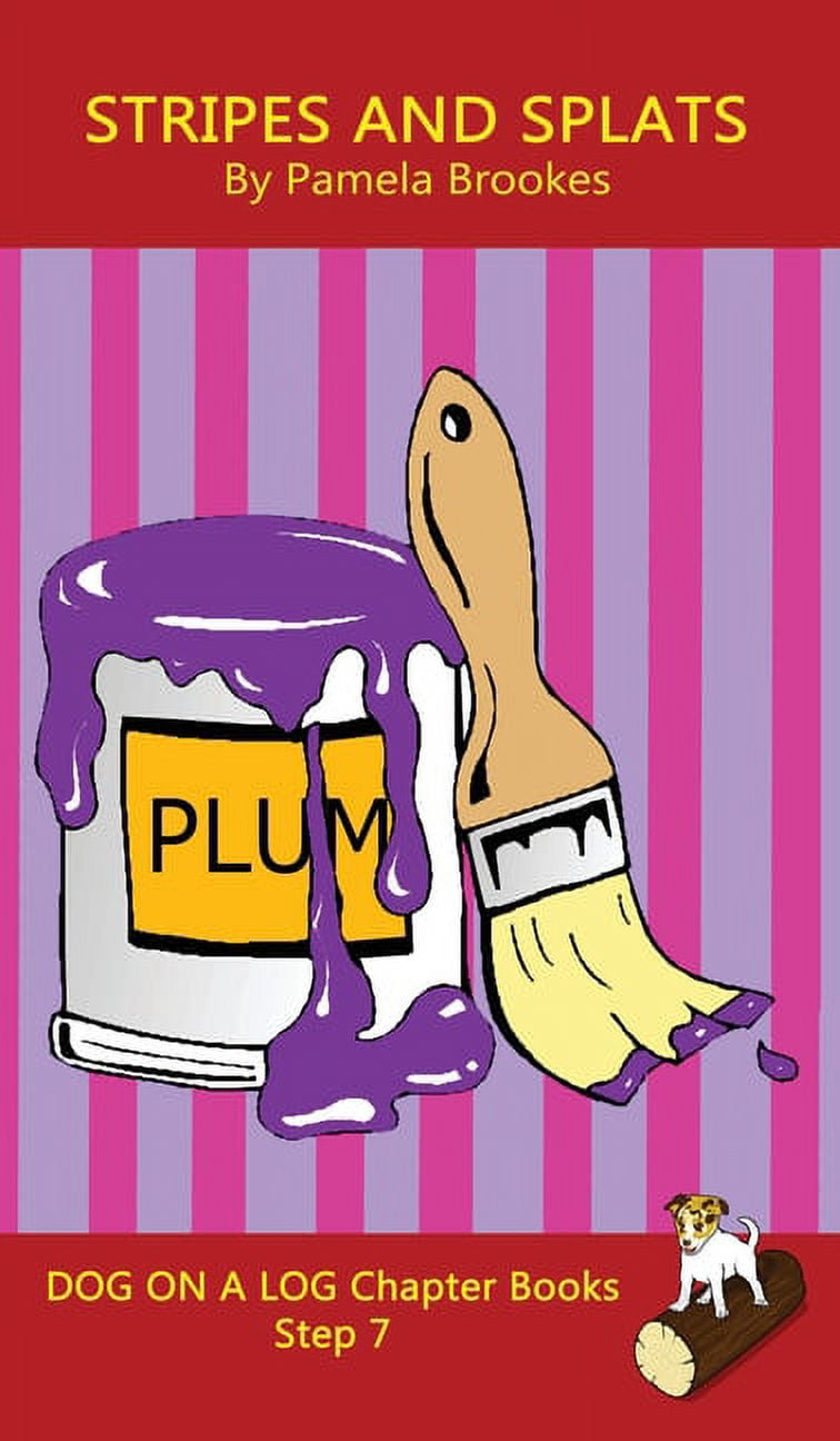 Dog on a Log Chapter Books Stripes And Splats Chapter Book: Sound-Out ...