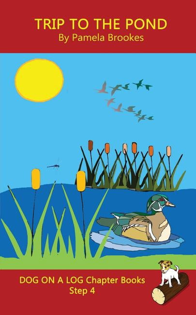 Dog on a Log Chapter Books: Trip To The Pond Chapter Book : Sound-Out ...
