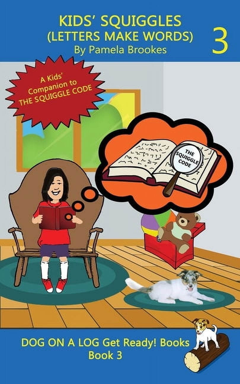 Dog on a Log Get Ready! Books: Kids' Squiggles (Letters Make Words ...