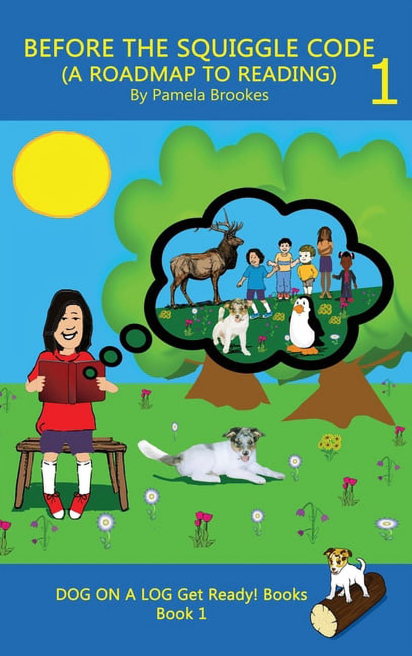 Dog on a Log Get Ready! Books Before the Squiggle Code (a Roadmap to ...