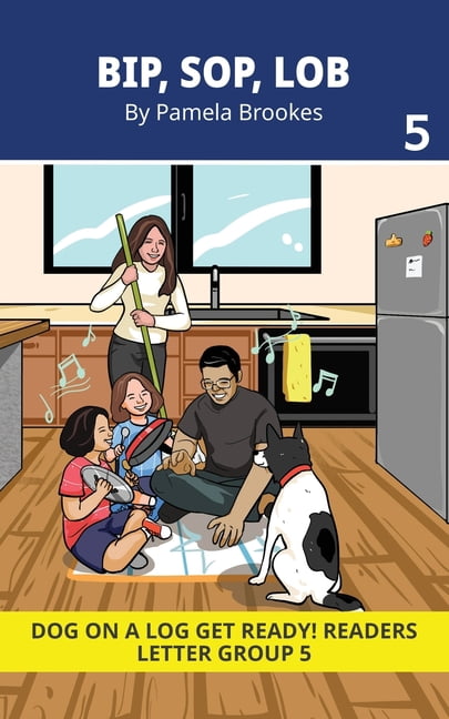 Dog on a Log Get Ready! Readers Bip, Sop, Lob: Decodable Readers for ...