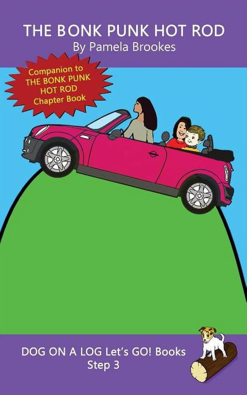 Dog on a Log Let's Go! Books: The Bonk Punk Hot Rod : Sound-Out Phonics ...