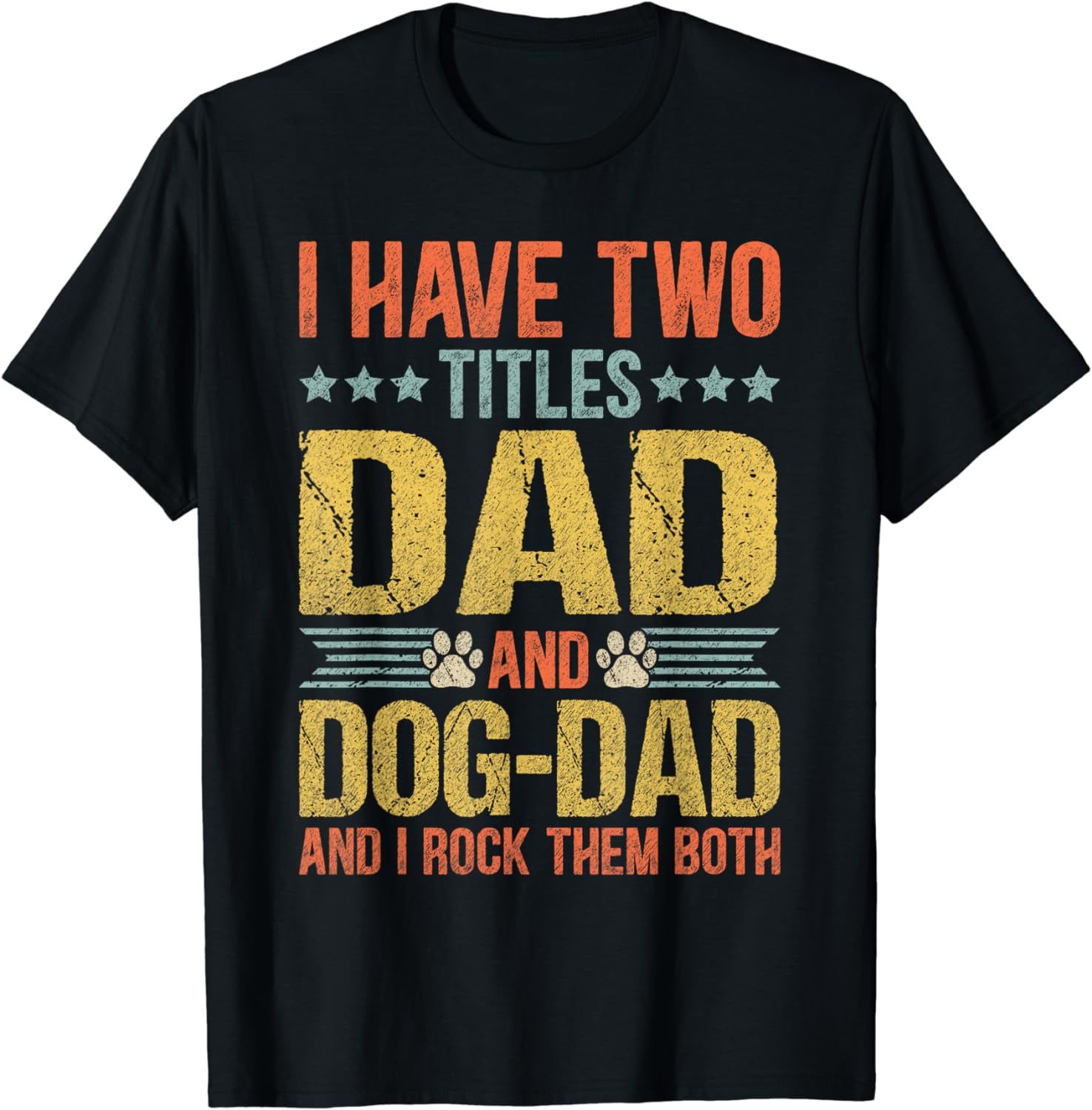 Dog Lover Dad Funny Puppy Father Quote Fathers Day Saying T-Shirt ...