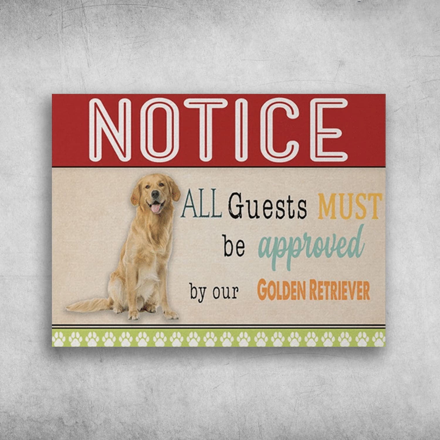 Dog Lover, Golden Retriever Dog, Notice, All Guests Must Be Approved ...