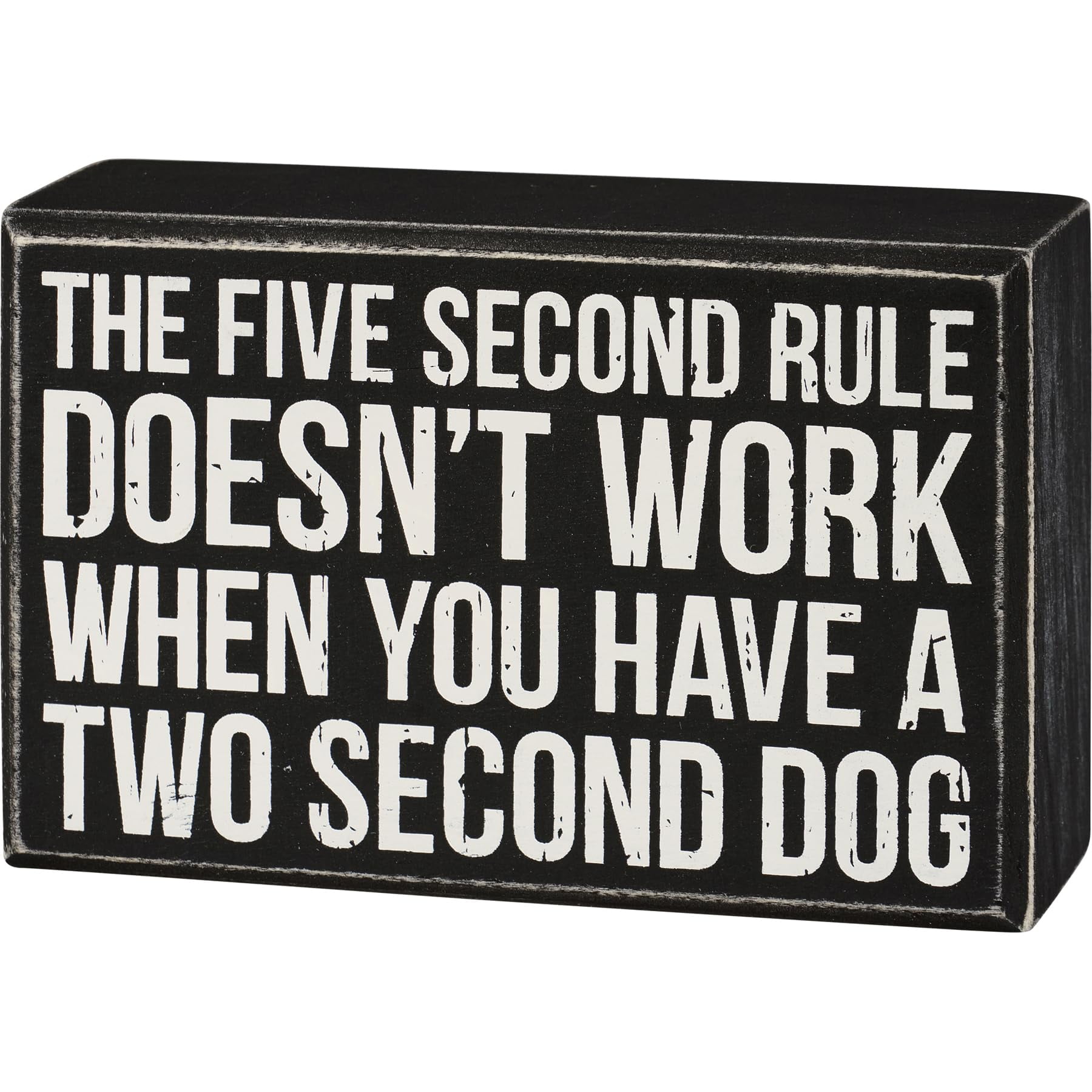 Dog Lover Wooden Box Sign - Five Second Rule Doesn't Work When You Have ...