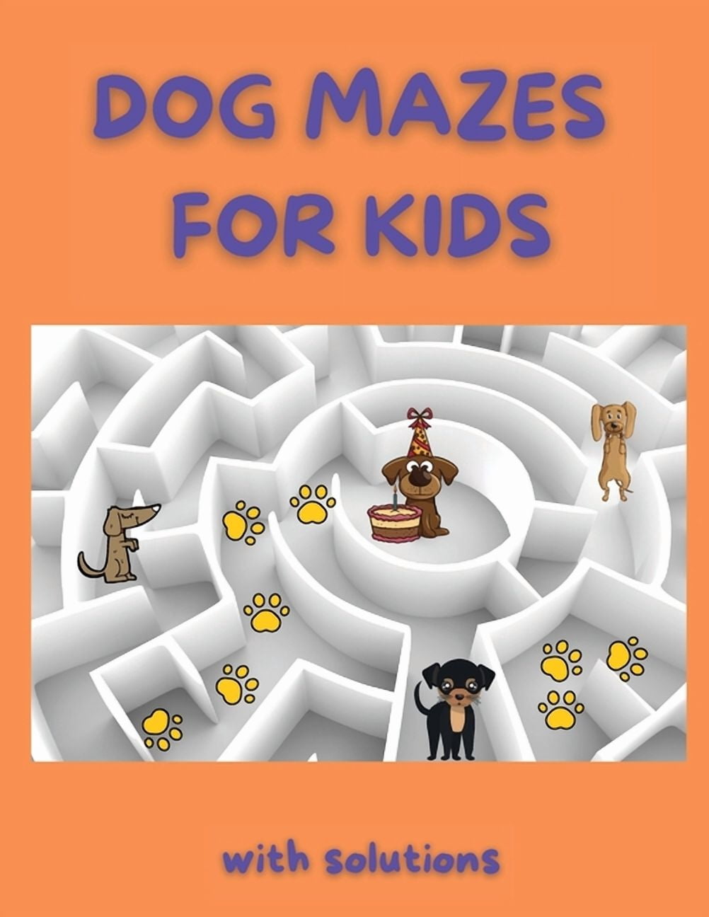 Dog Mazes for Kids: Funny Mazes Maze Activity Book Amazing Dog Mazes ...