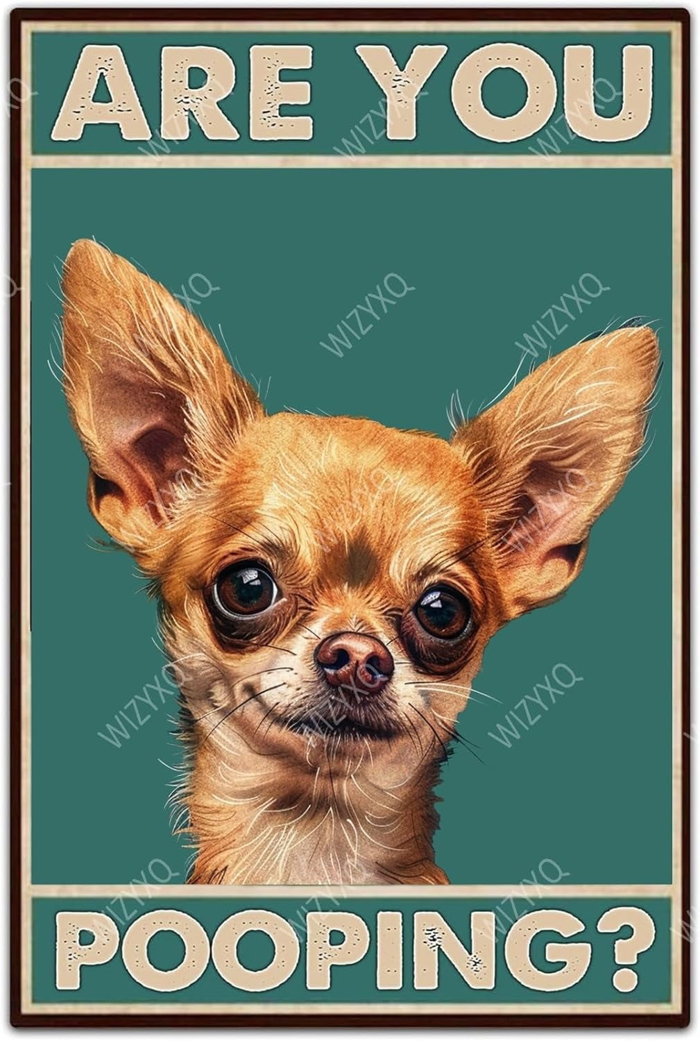 Dog Metal Signs Chihuahua Are You Pooping Funny Tin Sign Vintage Wall ...