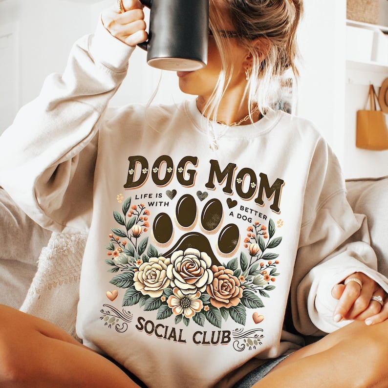 Dog Mom Social Club Sweatshirt, Fur Mama Paw Shirt, Life Is Better With ...