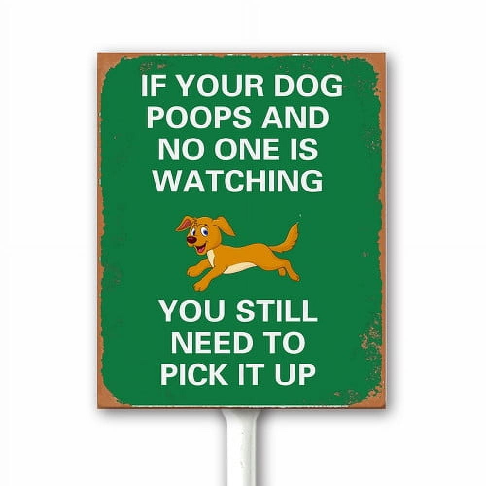 Dog Poop Clean Up Sign, If Your Dog Poops And No One Is Watchin, You ...