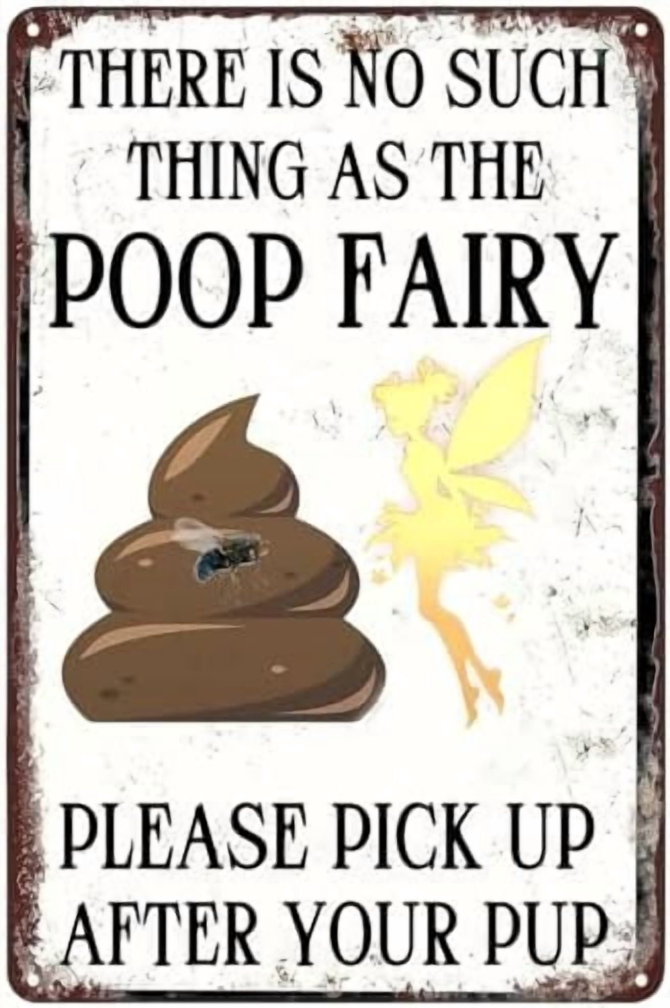 Dog Poop Metal Signs There is No Such Thing as The Poop Fairy Please ...
