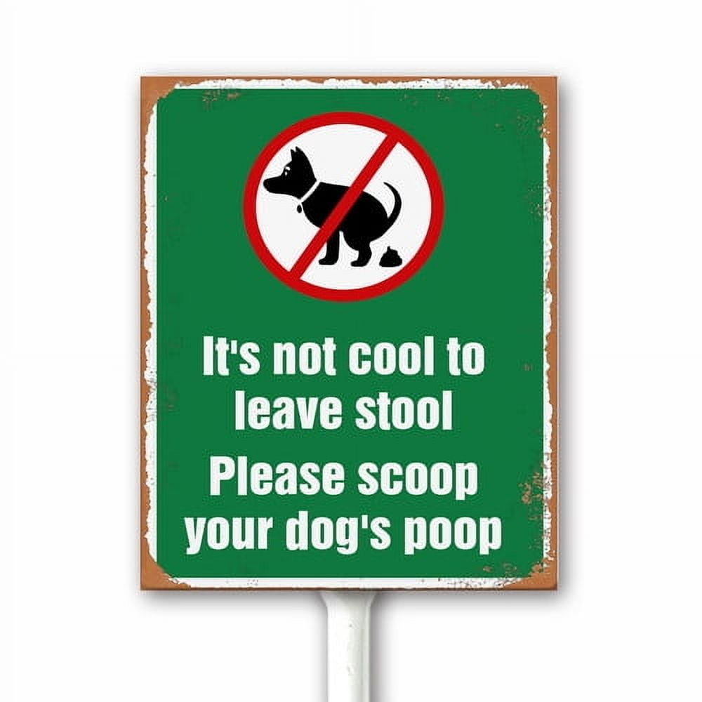 No Dog Poop Sign, Its Not Cool to Leave Stool, Scoop your Dog's Poop ...