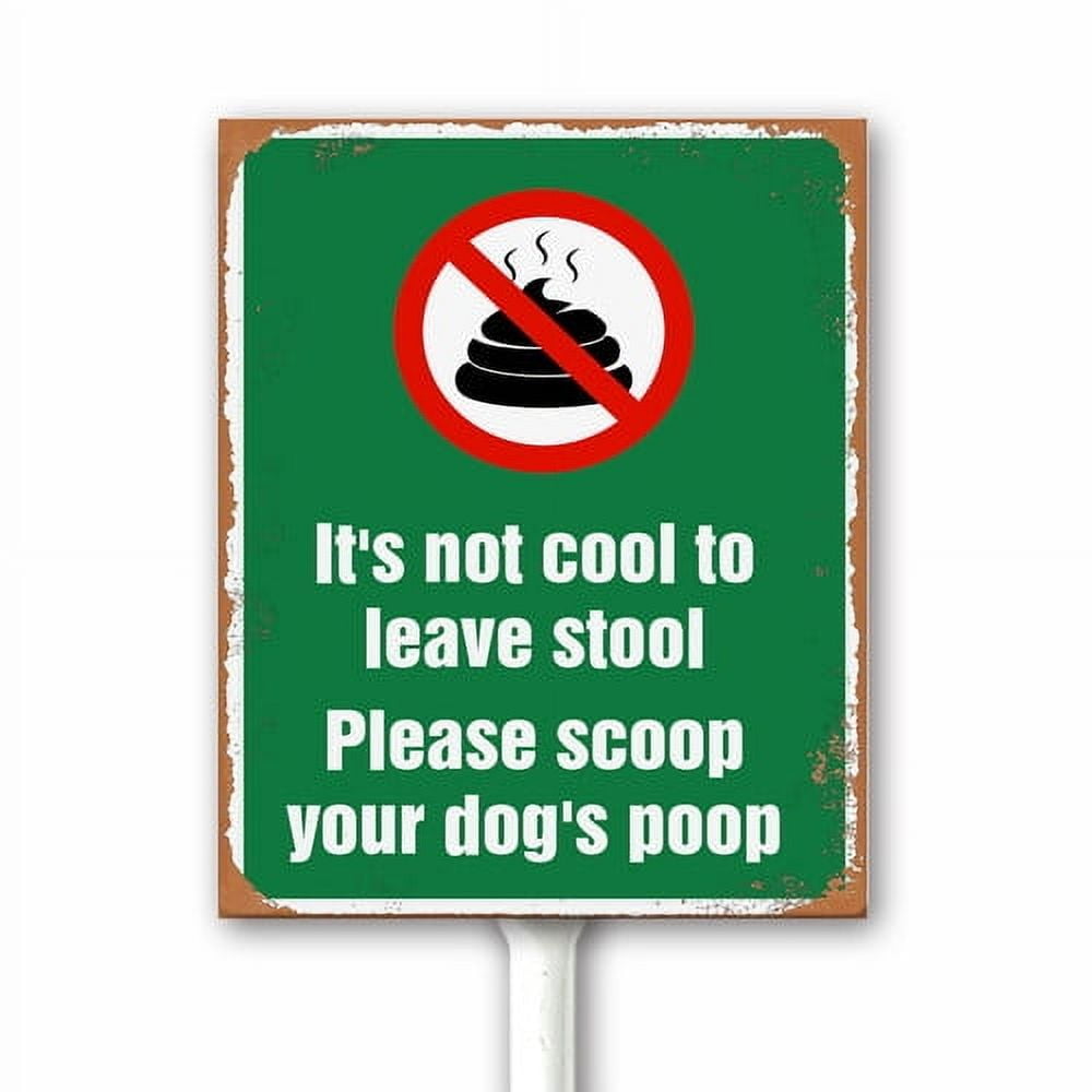 No Dog Poop Sign, Its Not Cool to Leave Stool, Scoop your Dog's Poop ...