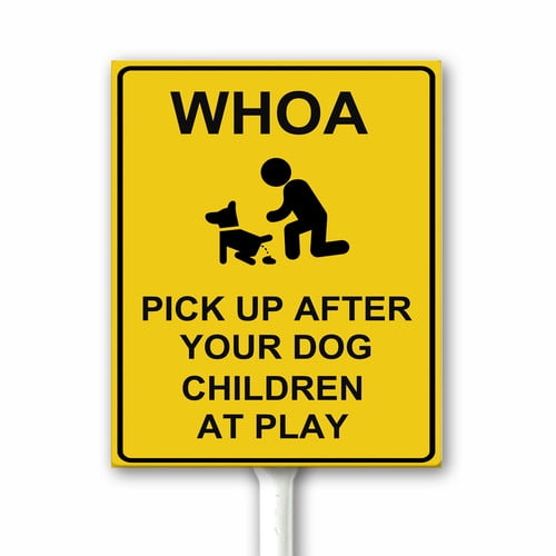 No Dog Poop Sign, WHOA, Pick Up After your Dog, Children At Play ...