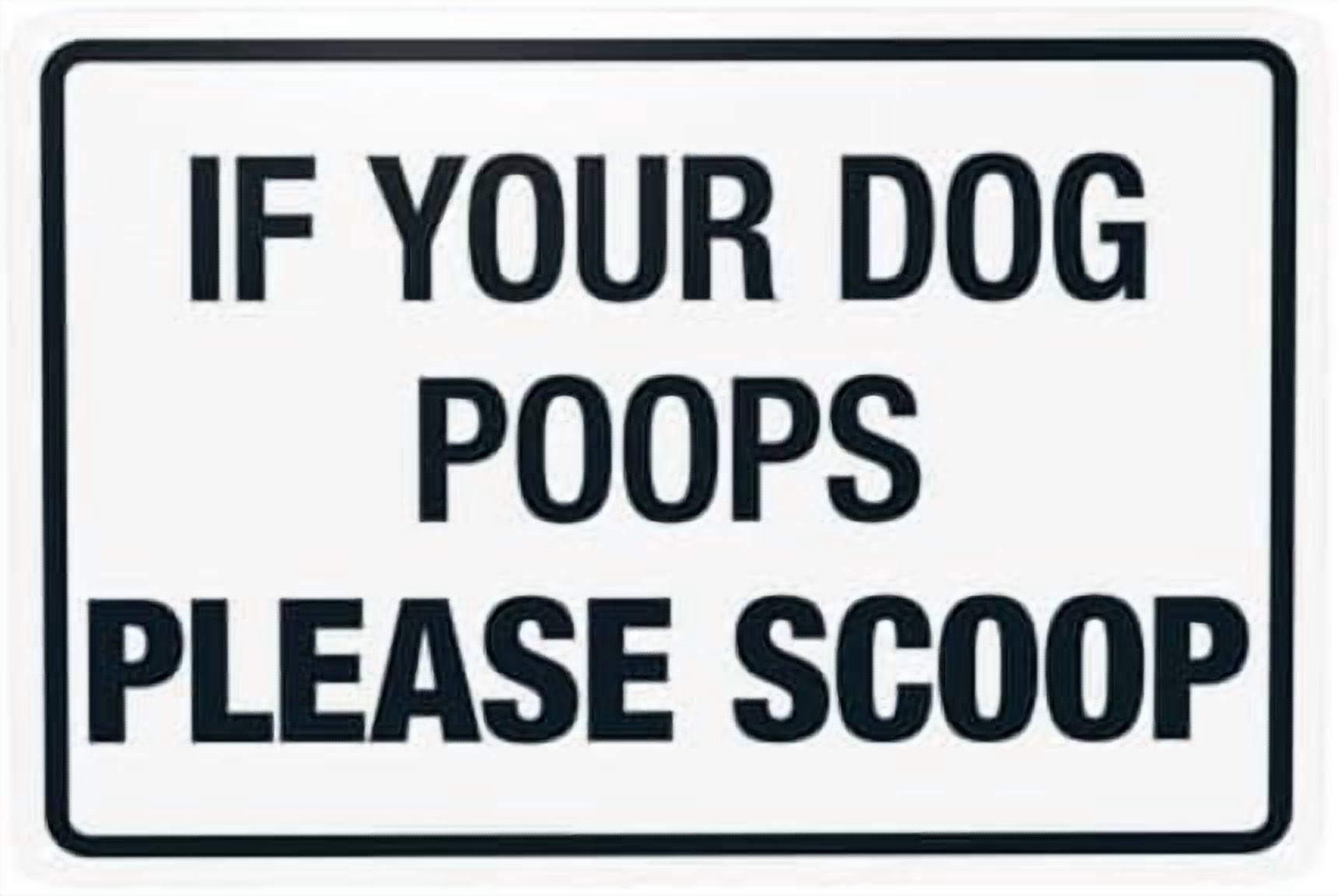 If Your Dog Poops Please Scoop Warning Sign, No Dog Poop Metal Signs ...