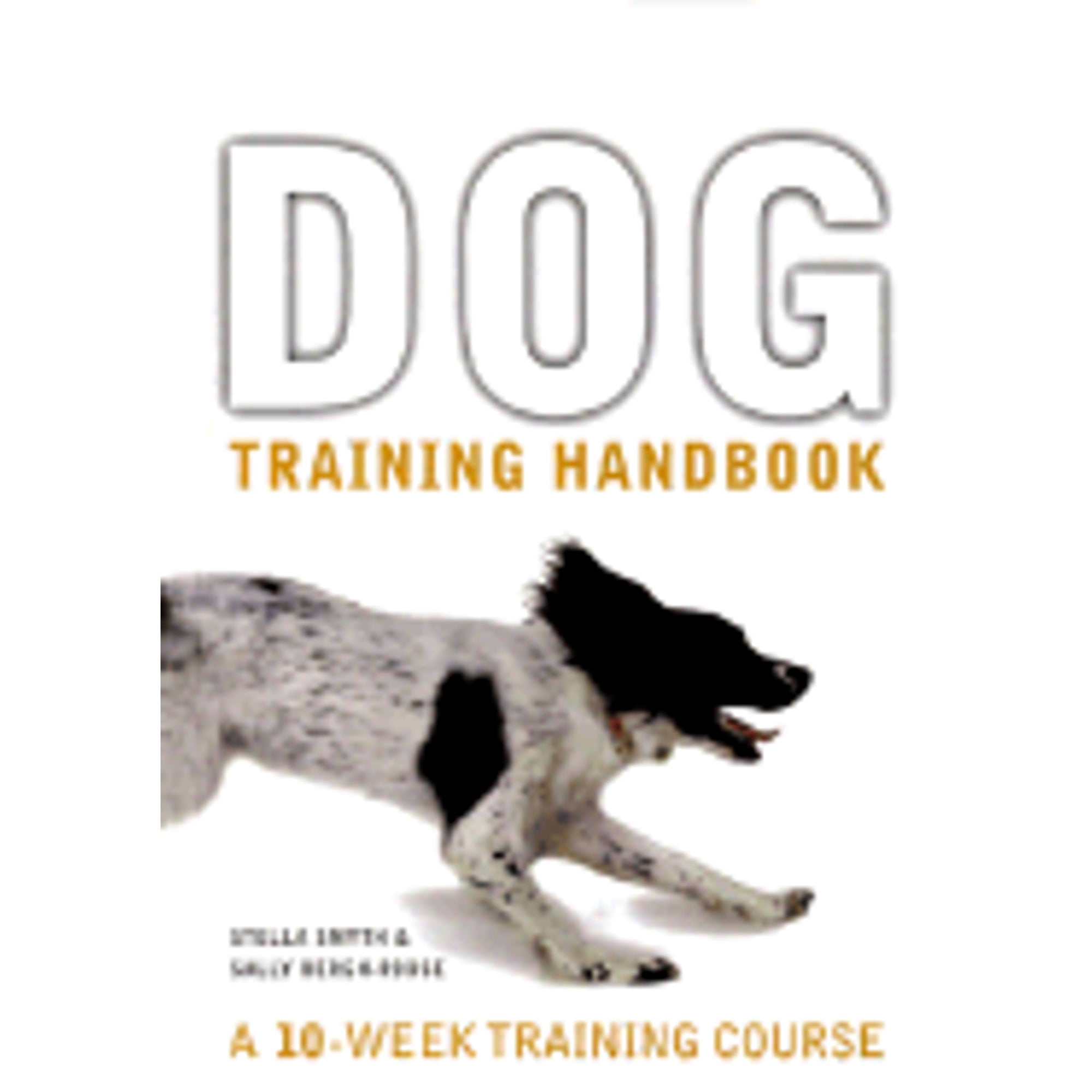 Dog Training Handbook : A 10-Week Training Course (Paperback) - Walmart.com