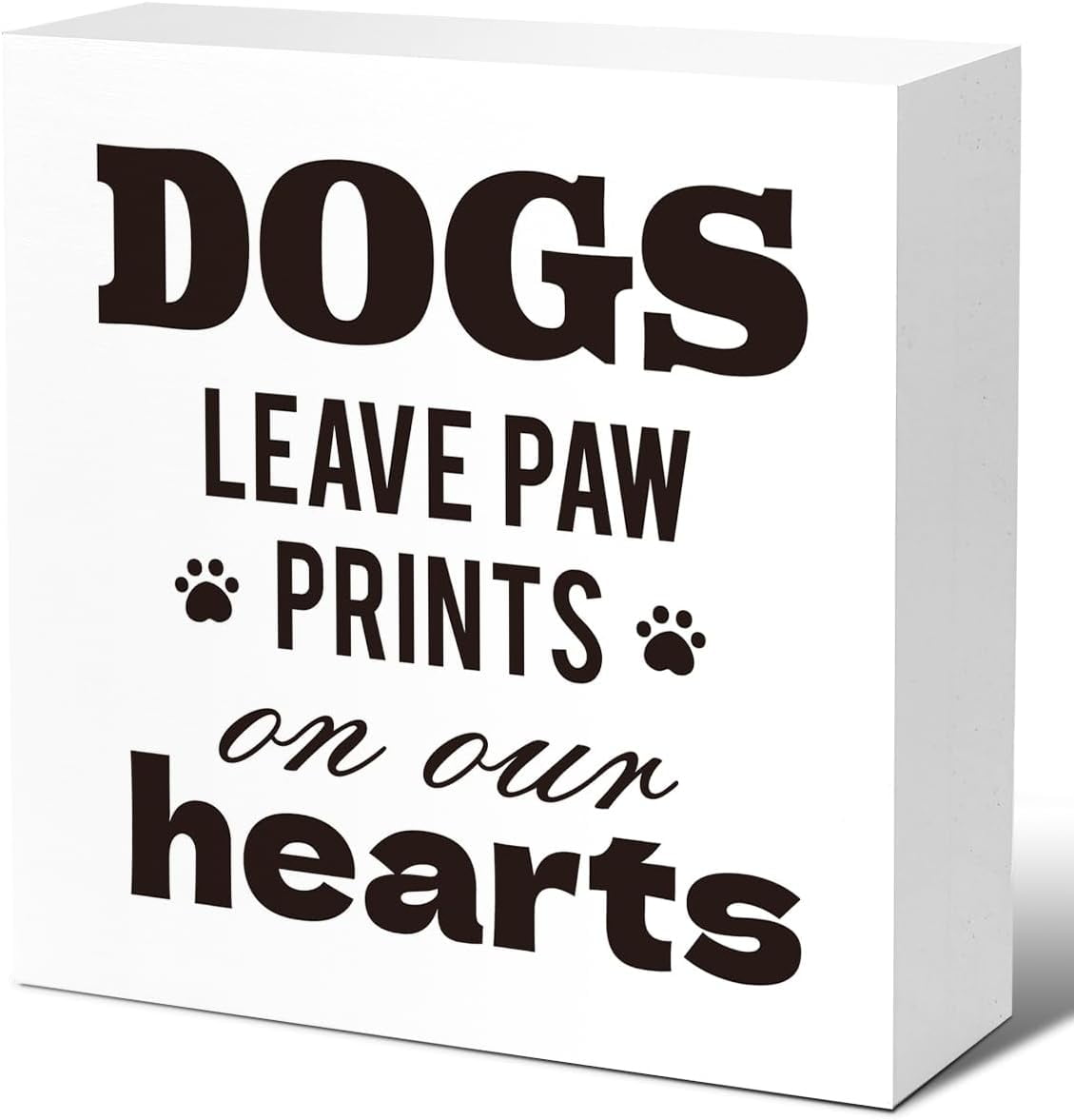 Dog Wood Signs, Dogs Leave Paw Prints on Our Hearts Wooden Block Sign ...