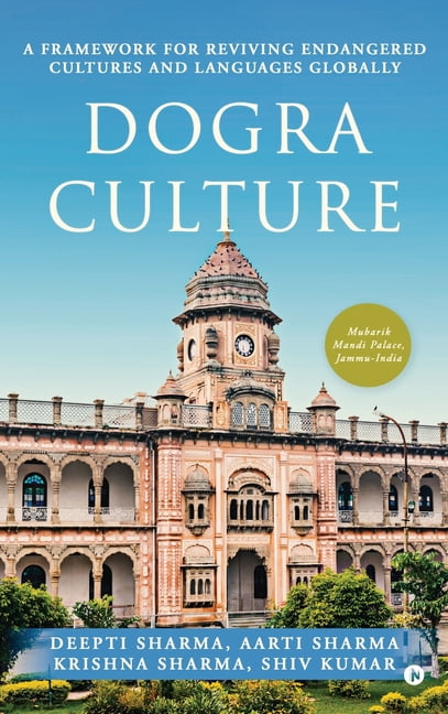 Dogra Culture: A Framework for Reviving Endangered Cultures and ...