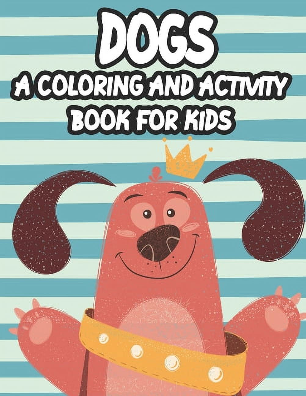 Dogs A Coloring And Activity Book For Kids: Trace And Color Activity ...