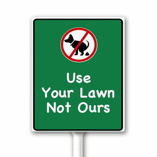 No Dogs Allowed Sign, Use Your Lawn Not Ours, Funny No Dog Pooping Sign ...