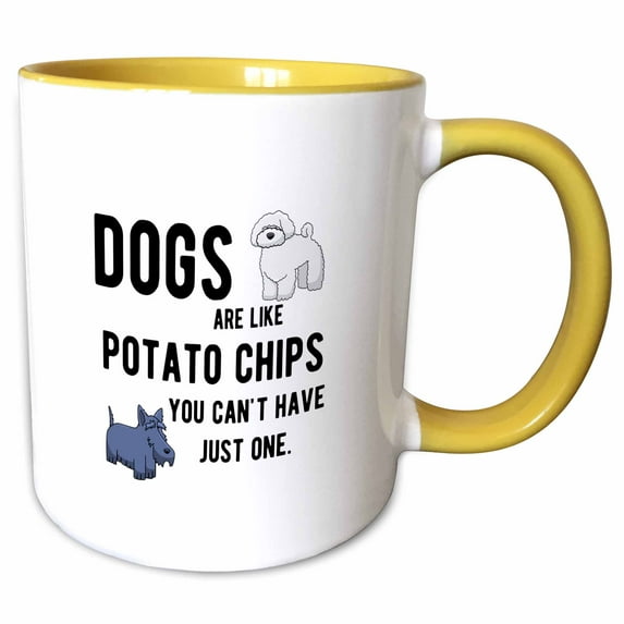 3drose, Dogs Are Like Potato Chips You Cant Have Just One with Small ...
