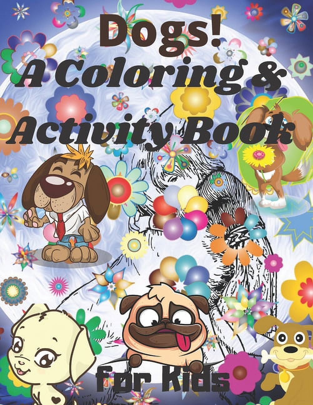 Dogs! A Coloring and Activity Book for Kids: coloring and math activity ...