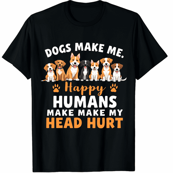 Dogs Make Me Happy - Dog Lover Dog Owner Dog Mom Dog Dad Graphic Crew ...