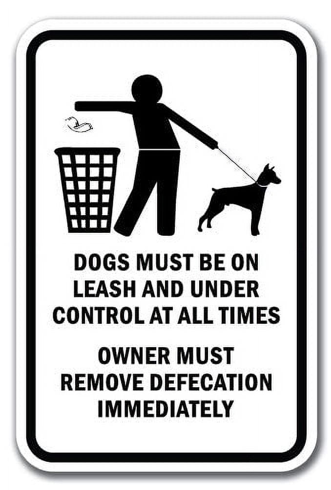 Dogs Must Be On Leash And Under Control At All Times Owner Must Remove ...