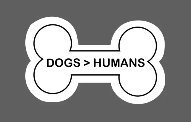 Dogs Over Humans Sticker Bone Waterproof Sticker Phone Decal Water ...