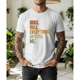 Dogs Rule Everything Around Me Funny Dog Mom Dad Pet Lover Unisex T ...