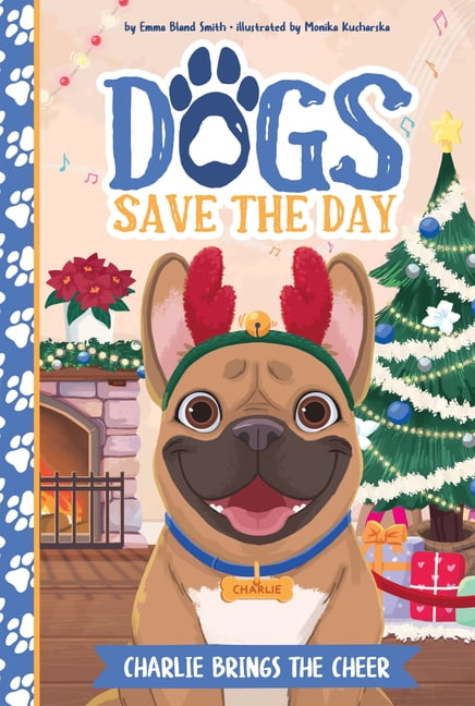 Dogs Save the Day Charlie Brings the Cheer, (Hardcover) - Walmart.com
