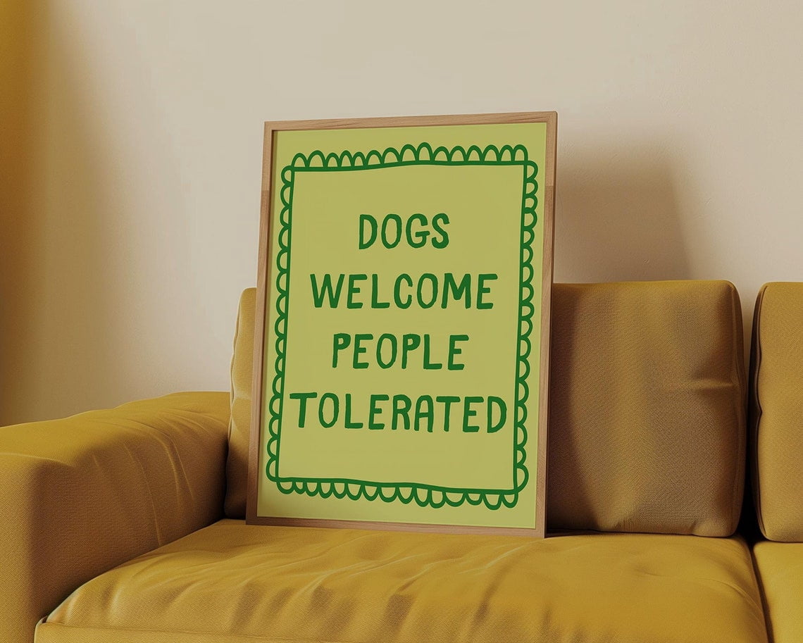 Dogs Welcome People Tolerated Poster, Quirky Dog Wall Art, Unframed ...