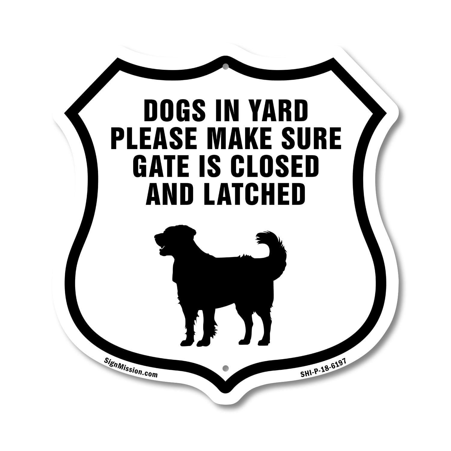 Dogs In Yard Please Make Sure Gate Is Closed And Latched 12 inch X 12 inch Shield Shaped ...