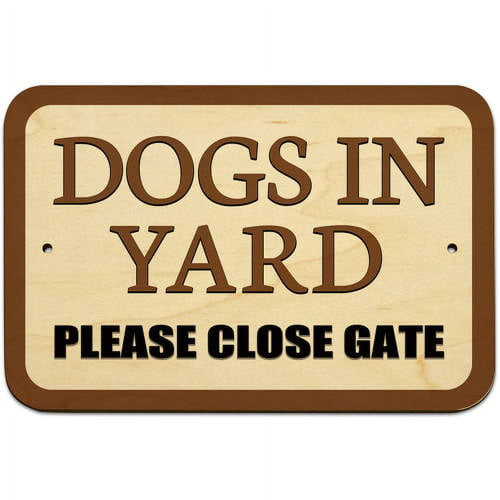 Dogs in Yard Please Close Gate Brown Sign - Walmart.com