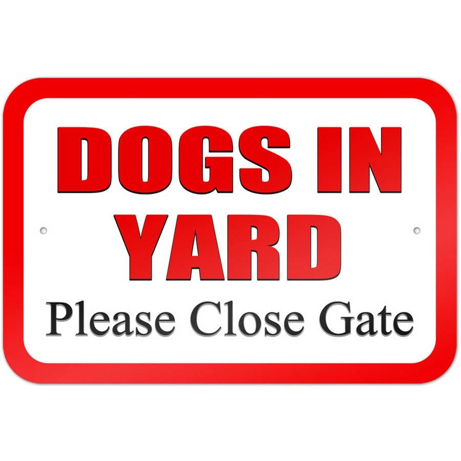 Dogs in Yard Please Close Gate Sign - Walmart.com