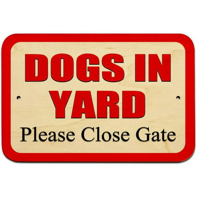 Dogs in Yard Please Close Gate Sign - Walmart.com