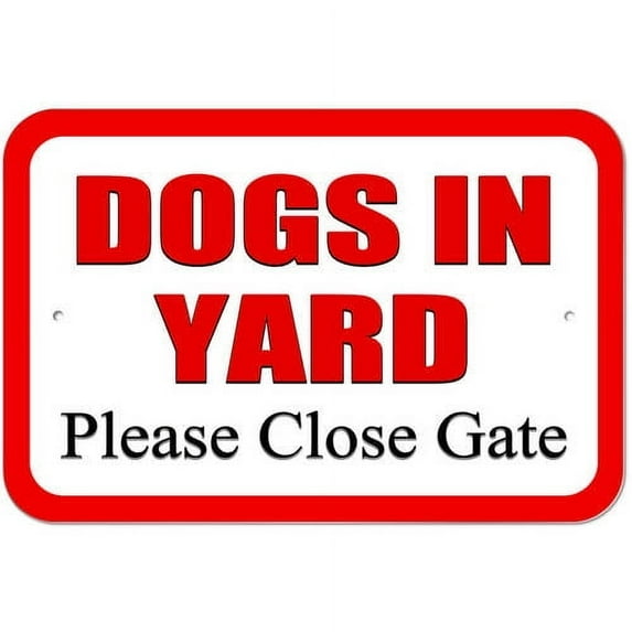 Dogs in Yard Please Close Gate Sign - Walmart.com