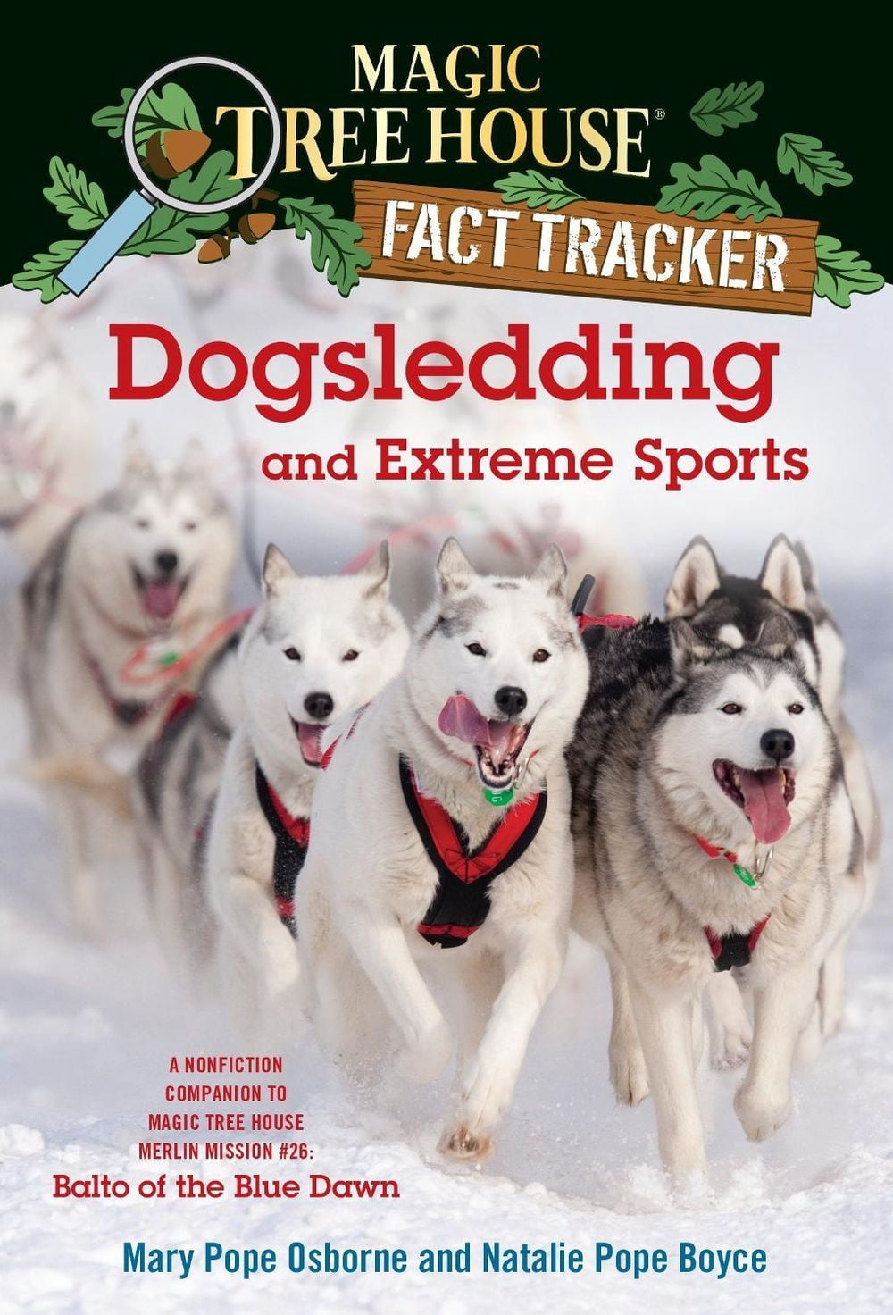 Dogsledding and Extreme Sports: A Nonfiction Companion to Magic Tree ...