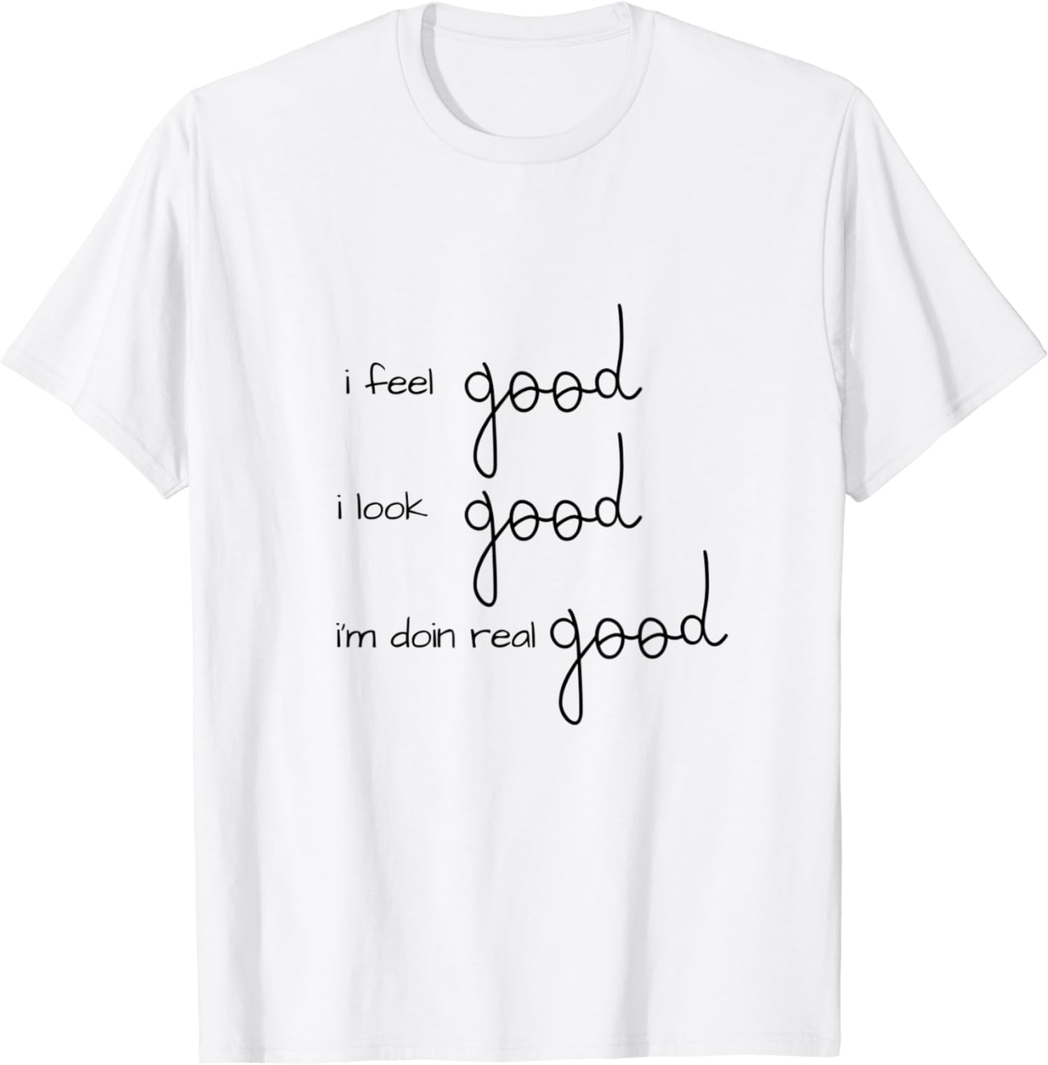 "Doin Real Good" T-Shirt - Walmart.com